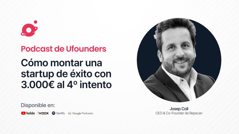 #UFOPodcast "Cómo montar una startup de éxito con 3.000€ al 4º intento ...